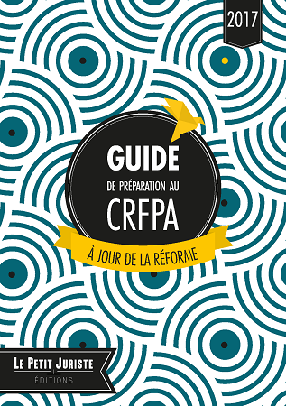 Le guide de préparation au CRFPA 2017 est disponible ! - Le petit juriste